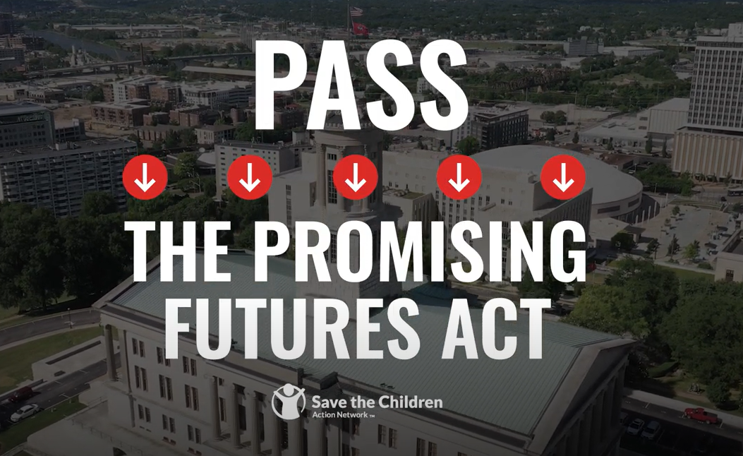 Pass the Promising Futures Act - Save the Children Action Network